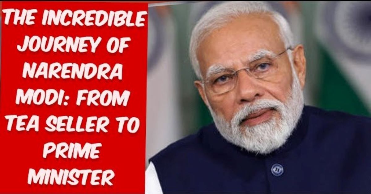 Narendra Modi: A Journey From Tea Seller to India's Prime Minister ...